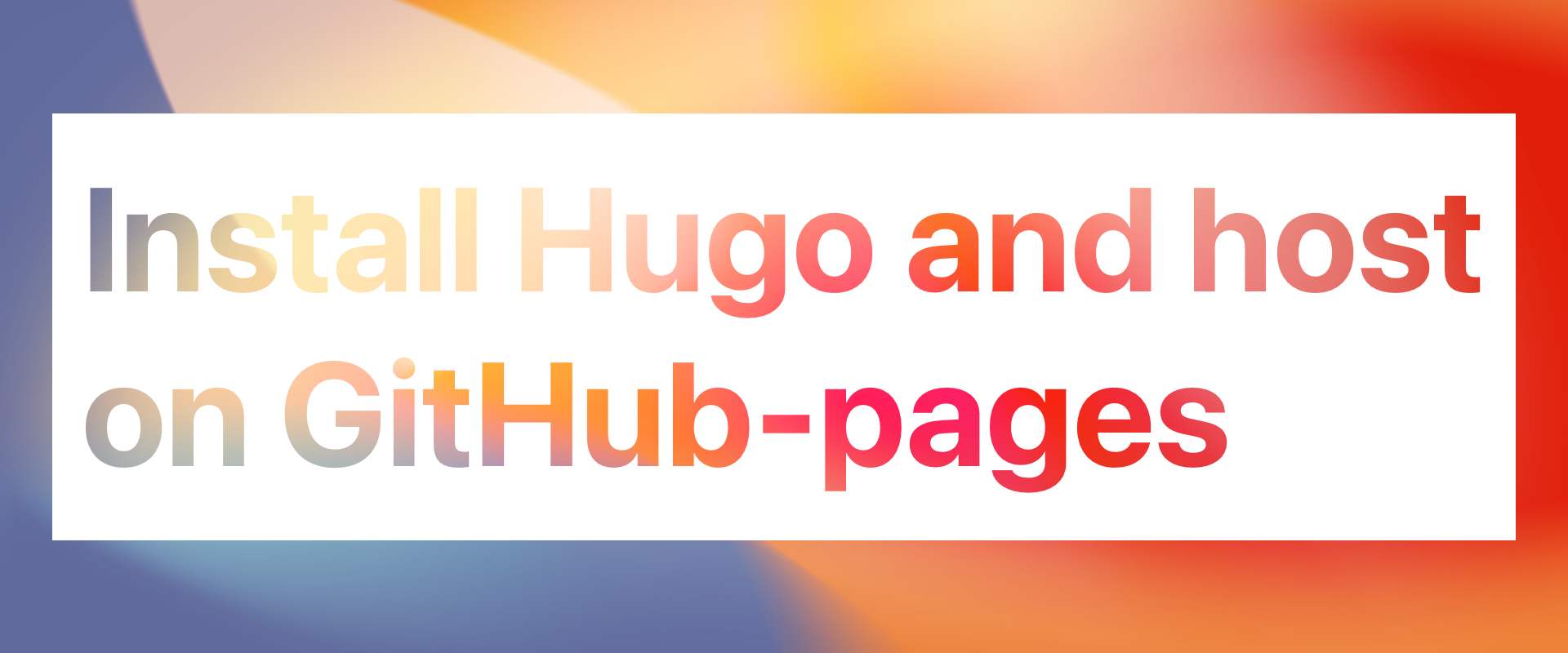 Install Hugo website and host for free on GitHub-pages